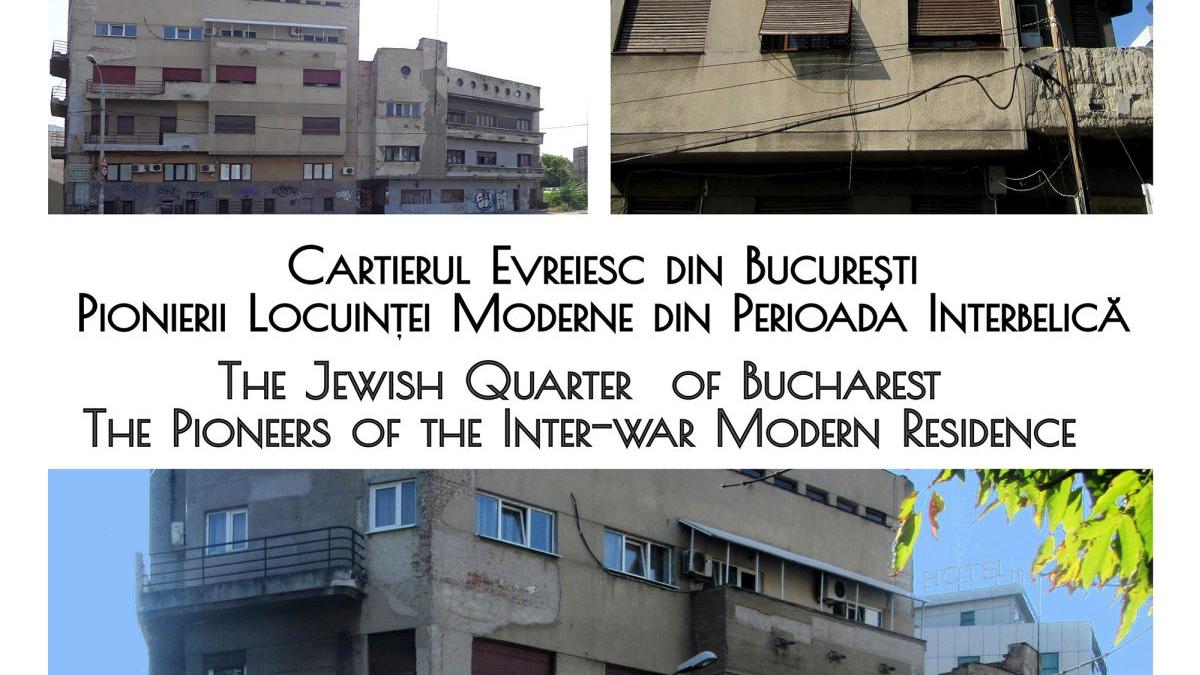 Expoziție CARTIERUL EVREIESC DIN BUCUREȘTI - PIONIERII LOCUINȚEI ...