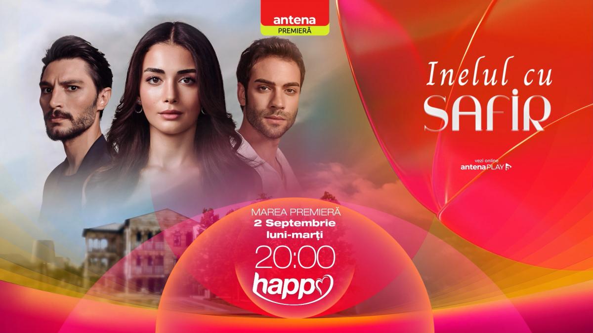 Happy Channel difuzează o nouă producție turcească: Inelul cu safir, o ...