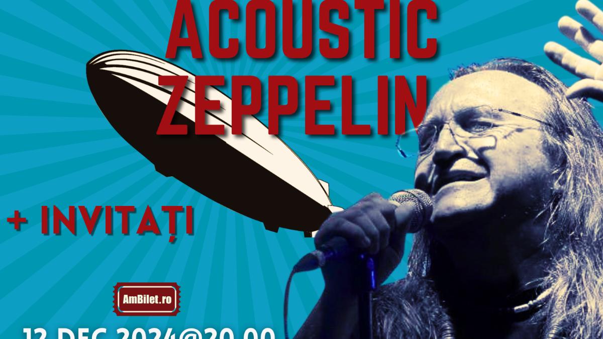 "ACOUSTIC ZEPPELIN" , spectacol de înaltă factură artistică pusă în ...