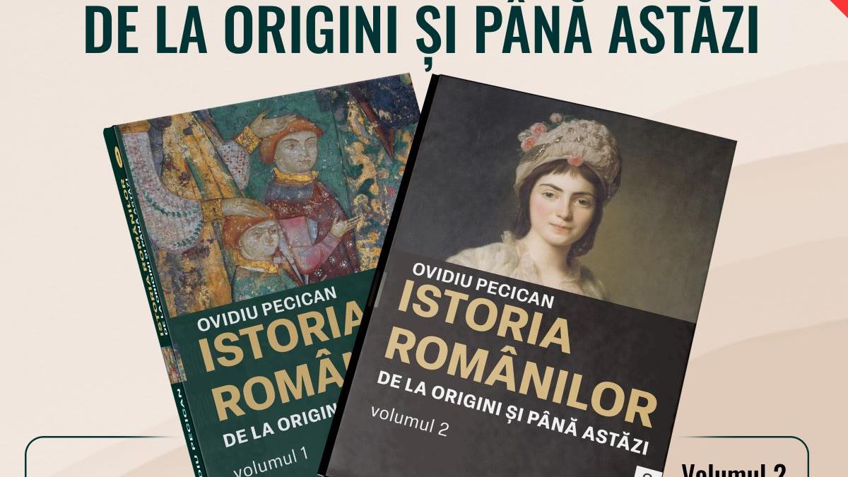 „Istoria românilor, de la origini și până astăzi” – o lucrare de ...