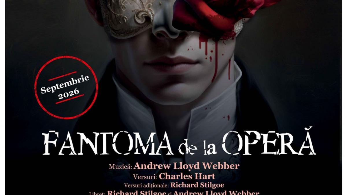 Musicalul fenomen „Fantoma de la Operă” revine pe scena Operei ...